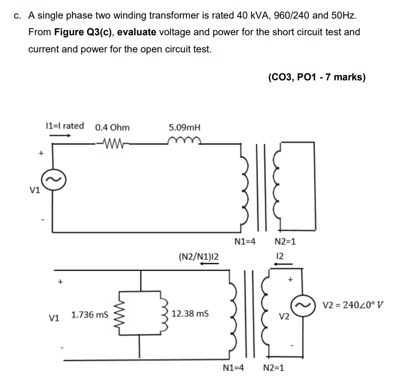Solved c. A single phase two winding transformer is rated 40 | Chegg.com
