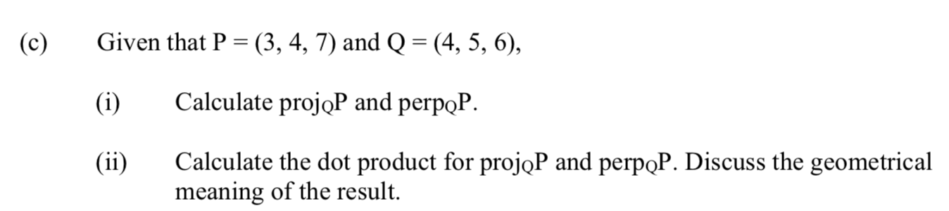 Solved (c) Given that P = (3, 4, 7) and Q = (4, 5, 6), | Chegg.com