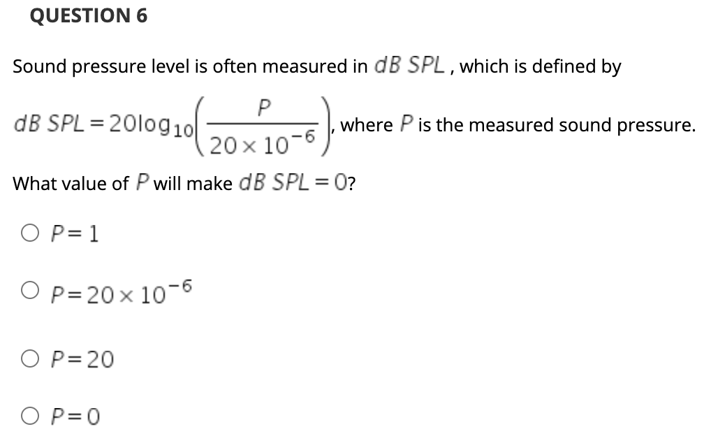 Solved QUESTION 6 Sound pressure level is often measured in | Chegg.com