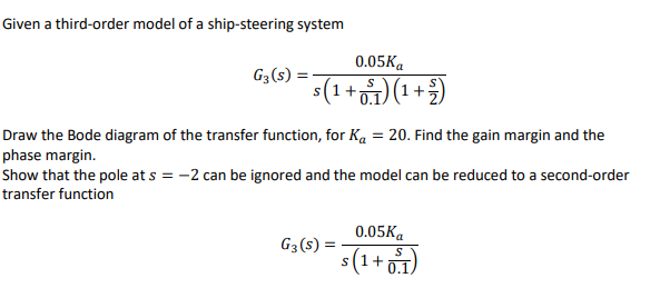 Solved Given a third-order model of a ship-steering system | Chegg.com