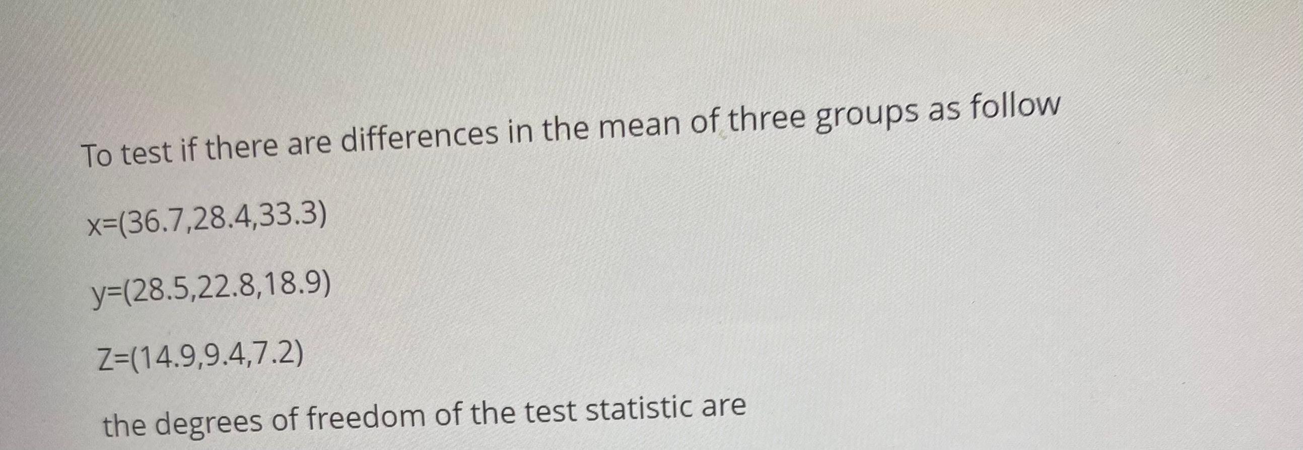 Solved To test if there are differences in the mean of three | Chegg.com