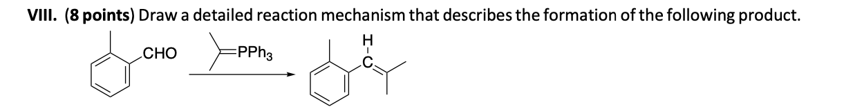 Solved VIII. (8 points) Draw a detailed reaction mechanism | Chegg.com