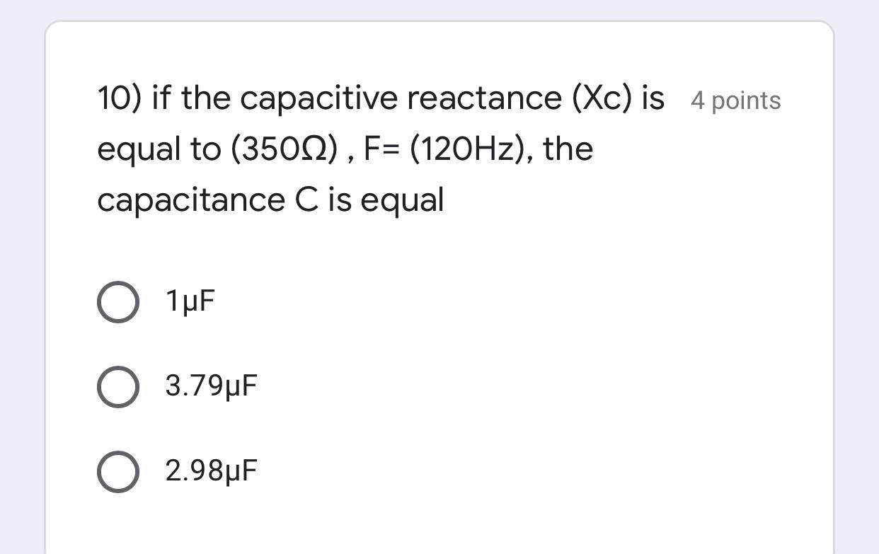 Solved 10) if the capacitive reactance (Xc) is 4 points | Chegg.com