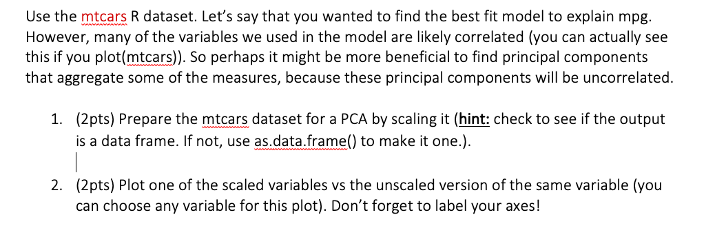Use the mtcars R dataset. Let's say that you wanted | Chegg.com