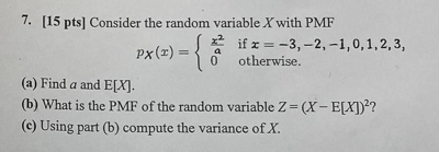 Solved 7. [15 pts] Consider the random variable X with PMF | Chegg.com