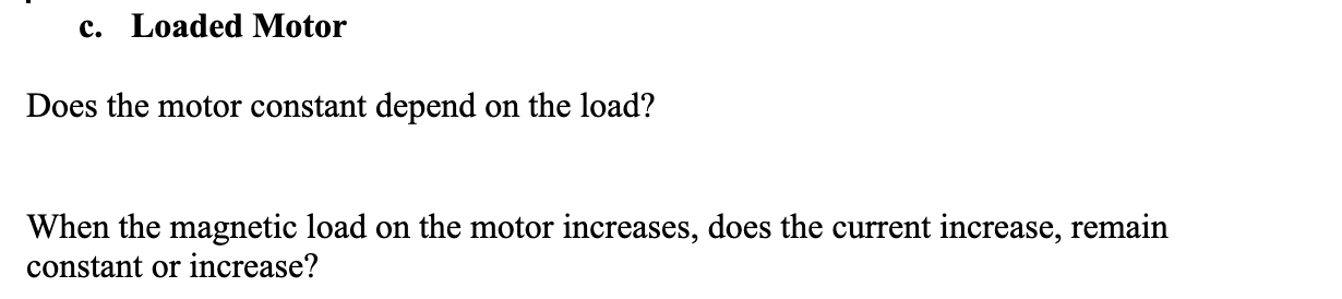 Solved c. Loaded Motor Does the motor constant depend on the | Chegg.com