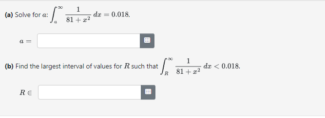 Solved Solve for a:∫a∞81+x21dx=0.018 a= Find the largest | Chegg.com
