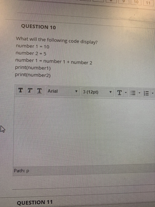 Solved 10 11 QUESTION 10 What will the following code | Chegg.com