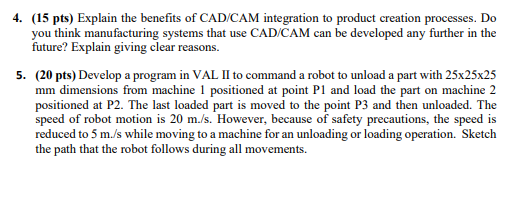 Solved 4. (15 pts) Explain the benefits of CAD/CAM | Chegg.com