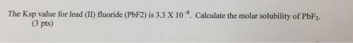 Solved The Ksp value for lead (II) fluoride (PbF2) is 3.3 X | Chegg.com