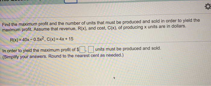 Solved to Find the maximum profit and the number of units | Chegg.com