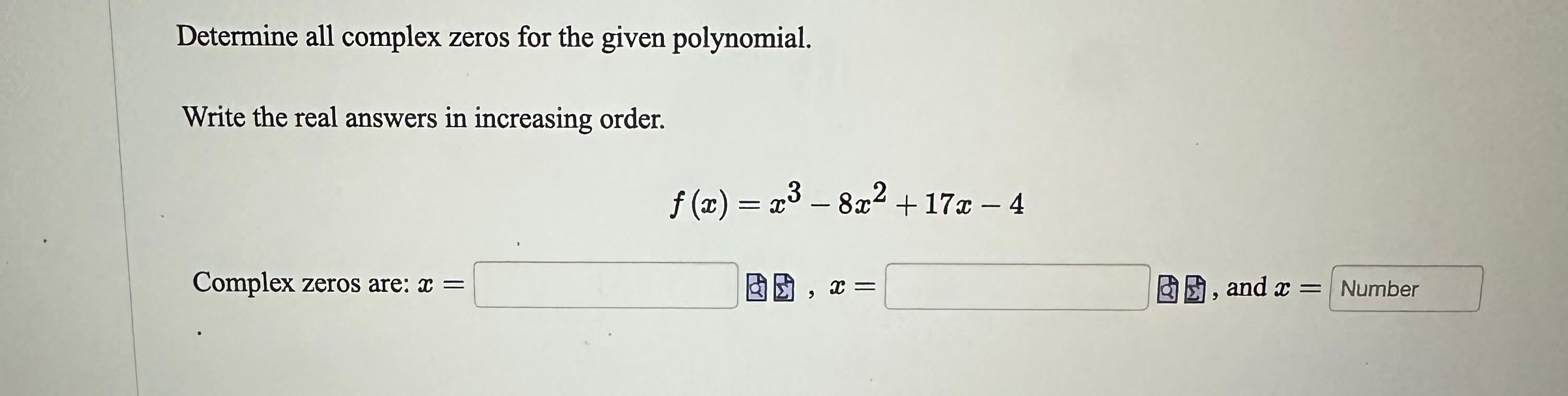 Solved Determine all complex zeros for the given polynomial. | Chegg.com