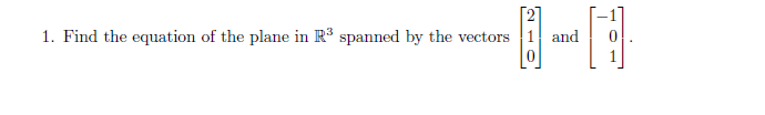 Solved 1. Find the equation of the plane in R3 spanned by | Chegg.com
