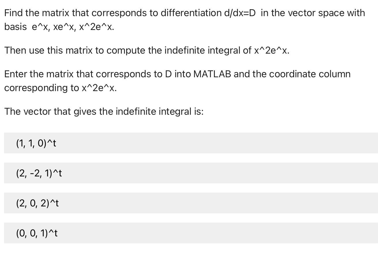 Solved Find the matrix that corresponds to differentiation | Chegg.com