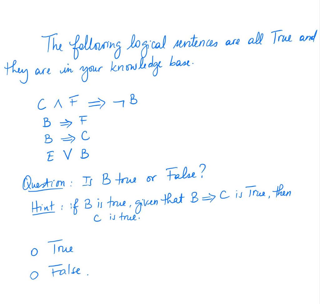 Solved The folloring logical sentences are all Tree and your | Chegg.com