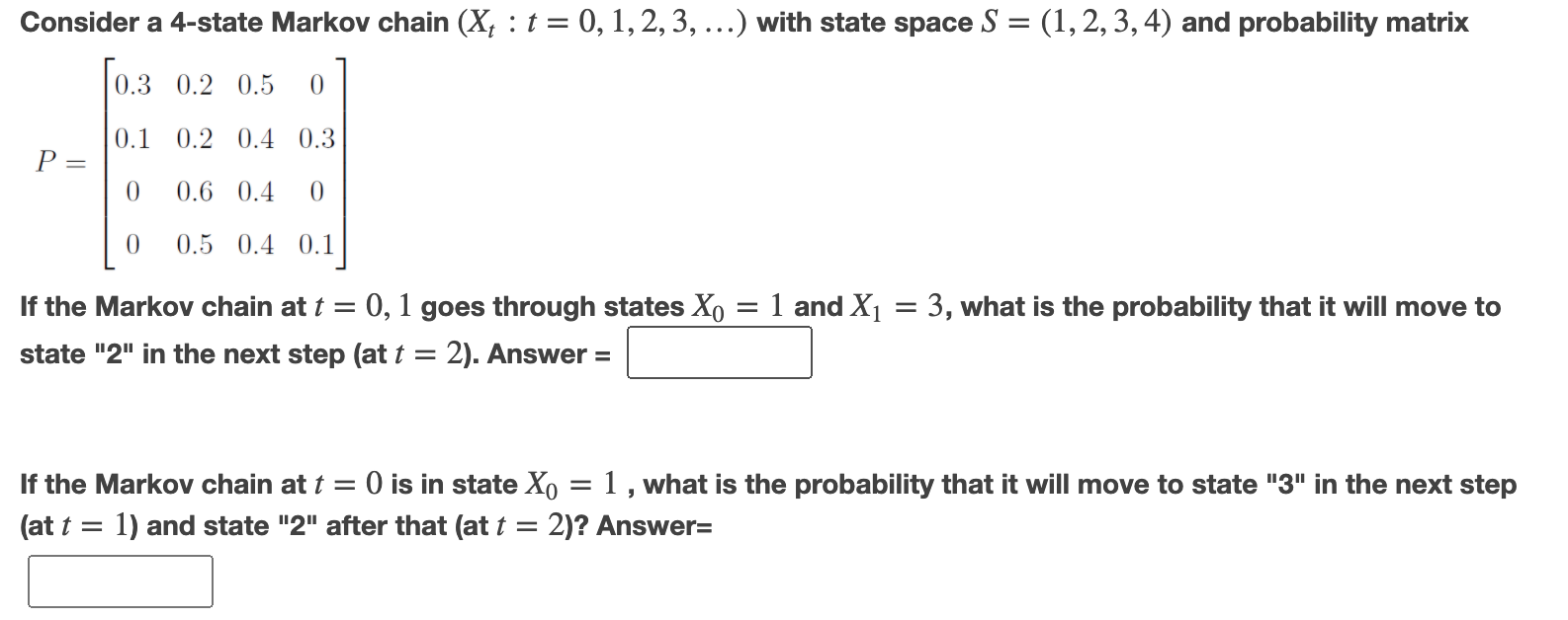 Solved Consider a 4-state Markov chain (X4 : t = 0,1,2, 3, | Chegg.com