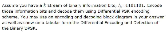 Solved Assume you have a k stream of binary information | Chegg.com