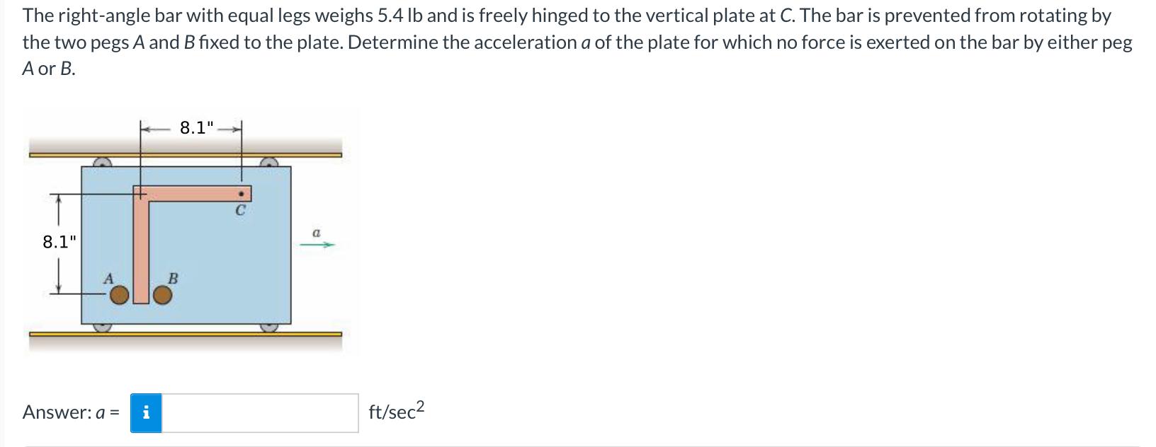 Solved The right-angle bar with equal legs weighs 5.4 lb and | Chegg.com