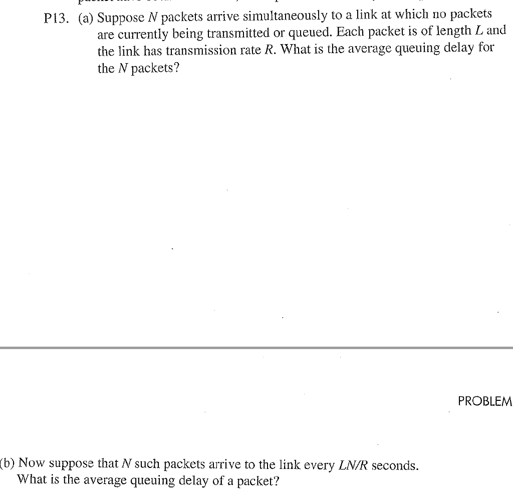 Solved P13. (a) Suppose N packets arrive simultaneously to a | Chegg.com
