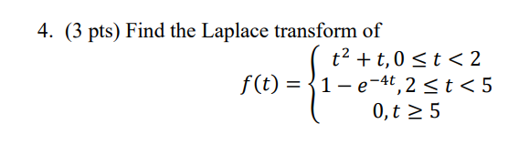 Solved (3 ﻿pts) ﻿Find the Laplace transform | Chegg.com