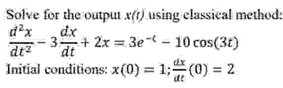 Solved Solve for the output x(t) ﻿using classical | Chegg.com