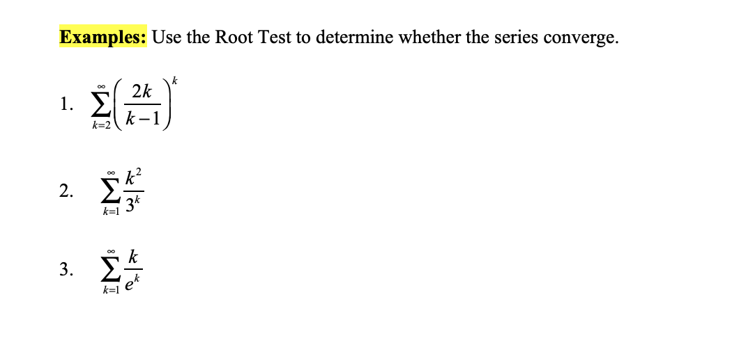 Solved Examples: Use the Root Test to determine whether the | Chegg.com