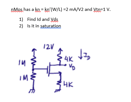 Solved Mos has a kn = ko'(W/L) =2 mA/V2 and Vtn=1 V. 1) Find | Chegg.com
