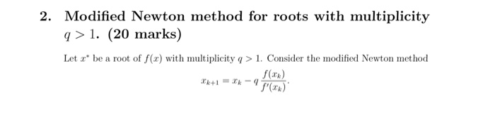 Solved 2. Modified Newton method for roots with multiplicity | Chegg.com