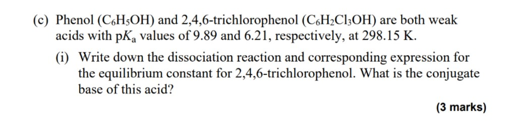 Solved (c) Phenol (C6H5OH) and 2,4,6-trichlorophenol | Chegg.com