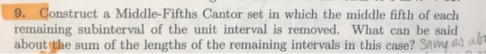 Solved 9. Construct a Middle-Fifths Cantor set in which the | Chegg.com