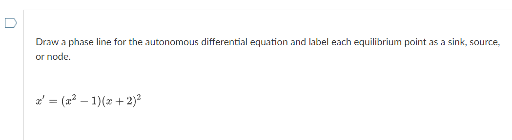 Solved Draw a phase line for the autonomous differential | Chegg.com