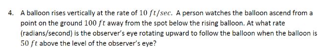 Solved 4. A balloon rises vertically at the rate of 10 | Chegg.com