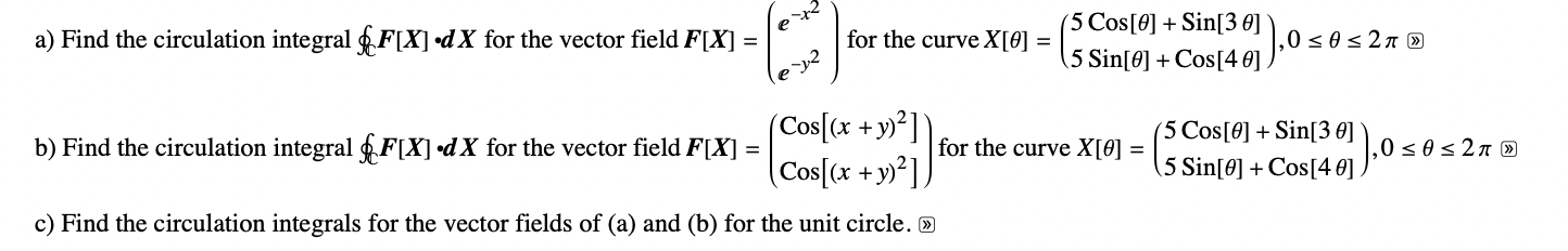 Solved a) Find the circulation integral ∮CF[X]⋅X for the | Chegg.com