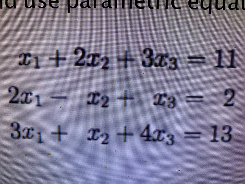 Solved Solve the system and use parametric equations | Chegg.com