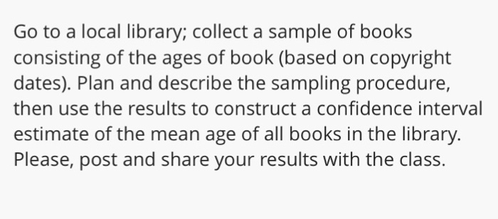 Go to a local library; collect a sample of books | Chegg.com