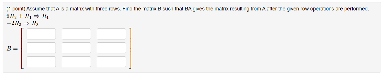 Solved (1 point) Assume that A is a matrix with three rows. | Chegg.com