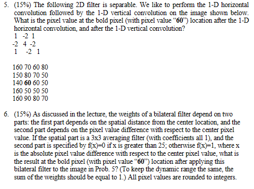 Solved (15\%) The following 2D filter is separable. We like | Chegg.com