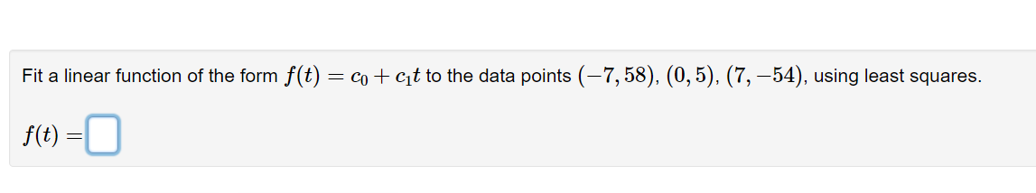 Solved Fit a linear function of the form f(t)=c0+c1t to the | Chegg.com