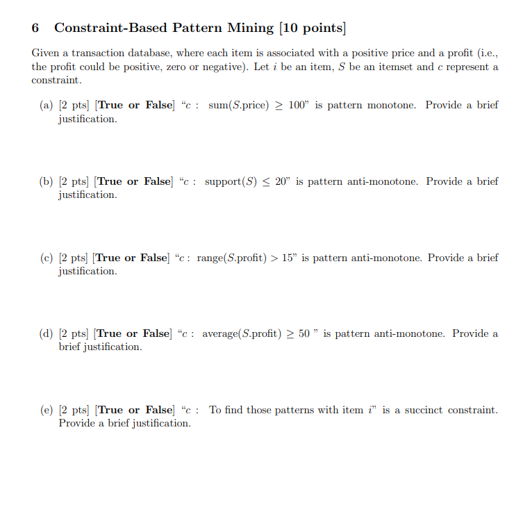 Solved Constraint-Based Pattern Mining (10 points) Given a | Chegg.com Solved Constraint-Based Pattern Mining (10 points) Given a | Chegg.com