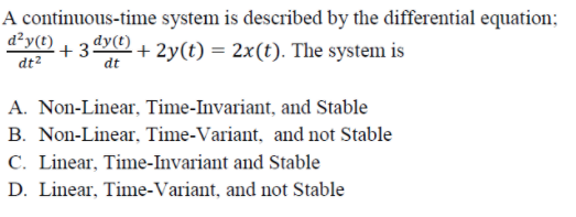 Solved A continuous-time system is described by the | Chegg.com