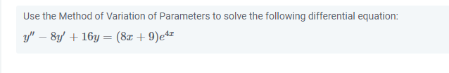 Solved Use the Method of Variation of Parameters to solve | Chegg.com