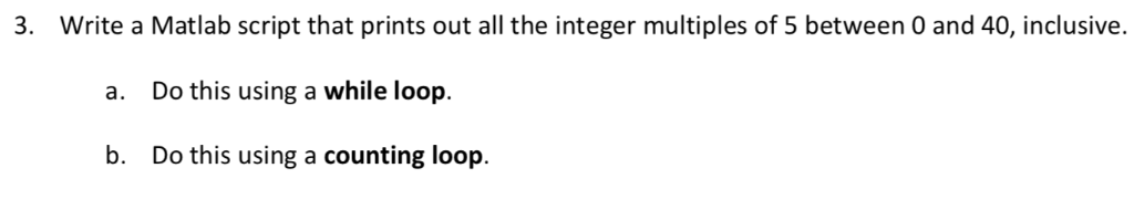 Solved 3. Write a Matlab script that prints out all the | Chegg.com