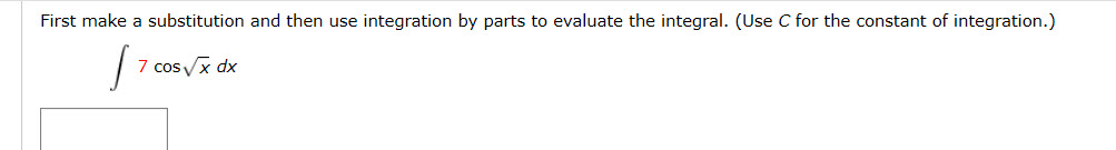 Solved First make a substitution and then use integration by | Chegg.com