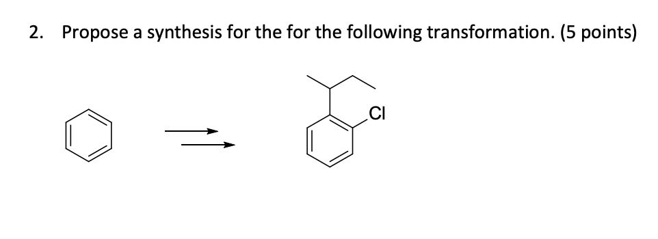 Solved 2. Propose a synthesis for the for the following | Chegg.com