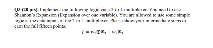 Solved Q3 (20 pts). Implement the following logic via a | Chegg.com