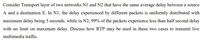 Solved Consider Transport layer of two networks N1 and N2 | Chegg.com