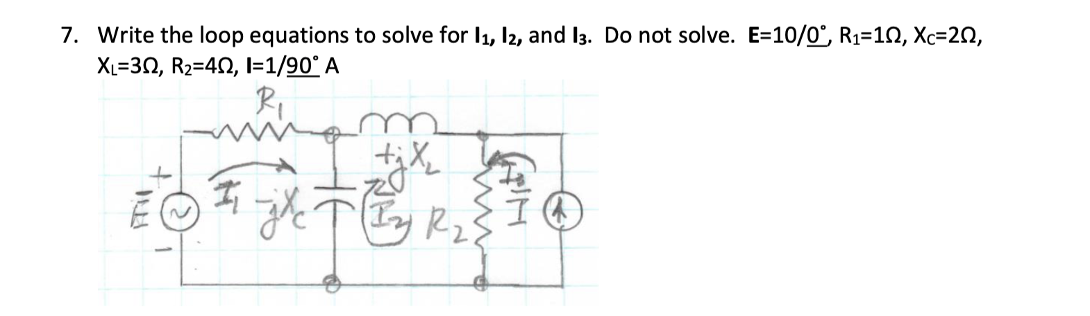 Solved 7. Write the loop equations to solve for 11, 12, and | Chegg.com