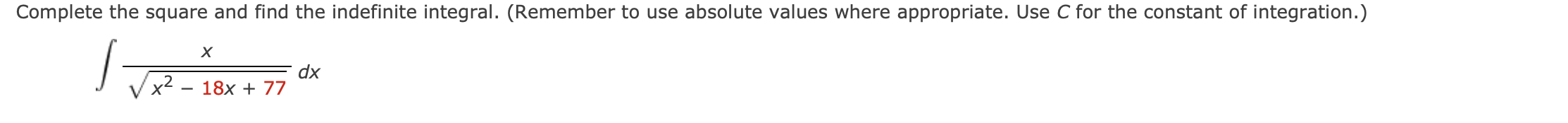 Solved Complete the square and find the indefinite integral. | Chegg.com