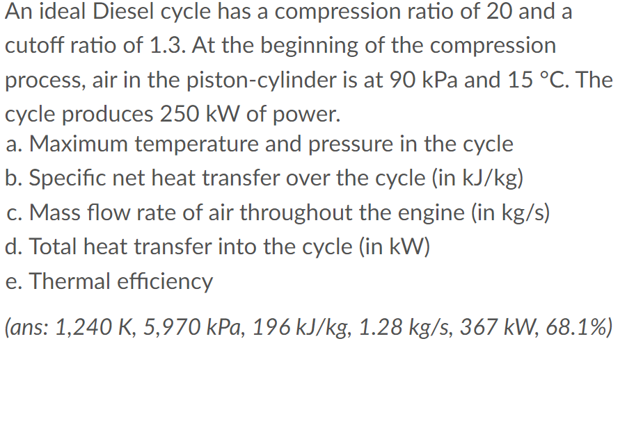 Solved An ideal Diesel cycle has a compression ratio of 20 | Chegg.com