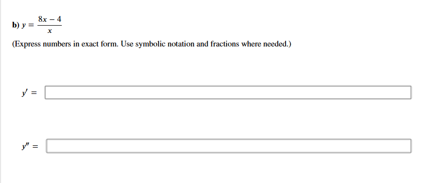 Solved b) y=x8x−4 (Express numbers in exact form. Use | Chegg.com
